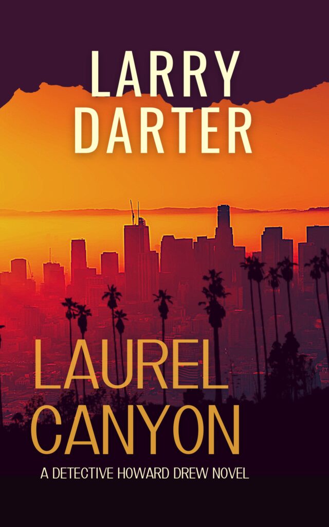 Laurel Canyon - Crime Fiction Author Larry Darter